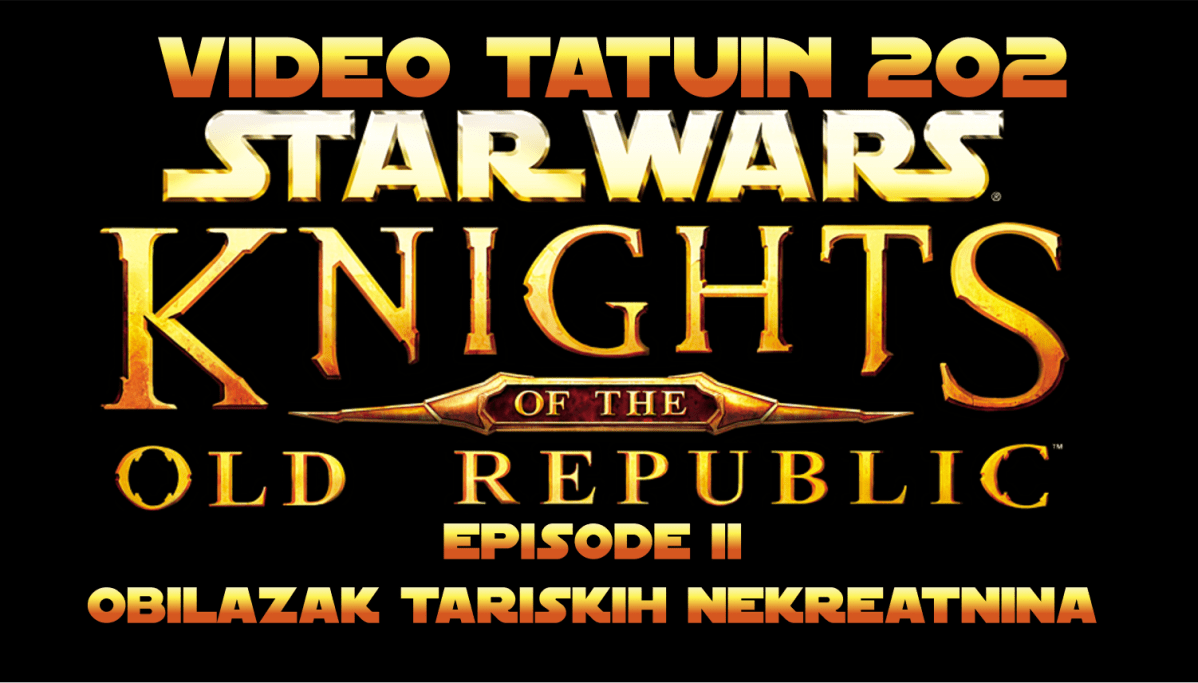 Obilazak tariskih nekretnina: KotOR #2 – Video Tatuin 202 – HoloNet Serbia